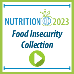 NUTRITION 2023 Contemporary Insights into Food Insecurity Collection | ASN DiscoverNUTRITION